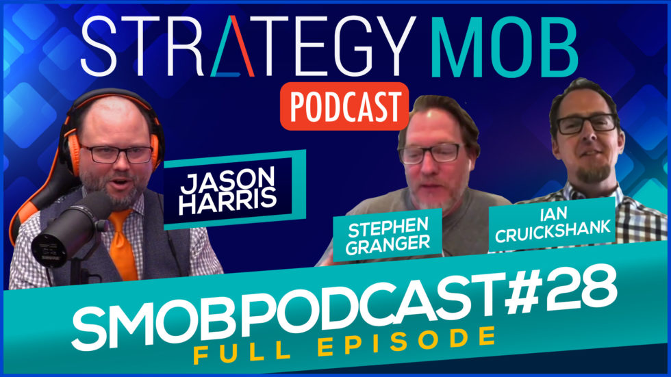Episode 28 – Stephen Granger and Ian Cruickshank | Strategy Mob